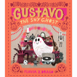 Gustavo the Shy Ghost – Flavia Z. Drago – The Klaus Flugge Prize ...